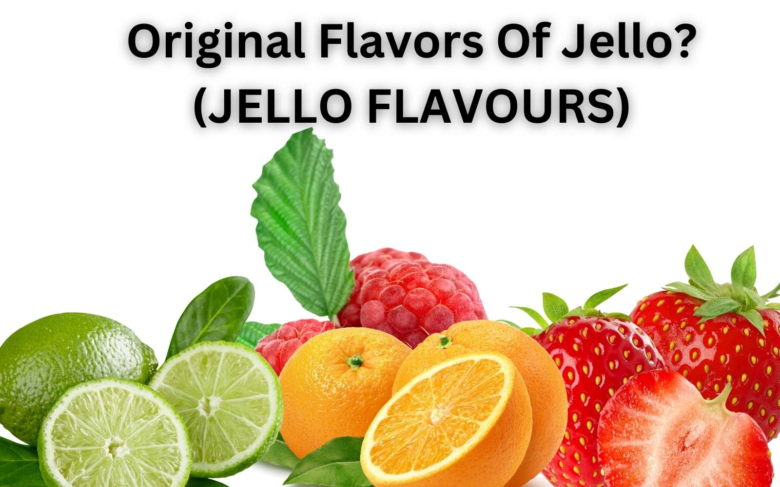 What Are the 4 Original Flavors Of Jello? (JELLO FLAVOURS) - Sadiq Gelatin